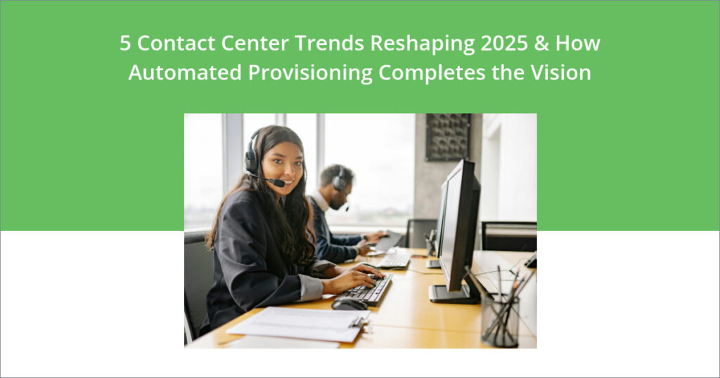 5 Contact Center Trends You Can’t Execute Without Automation