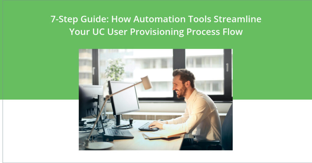 Your Step-by-Step UC User Provisioning Process Flow